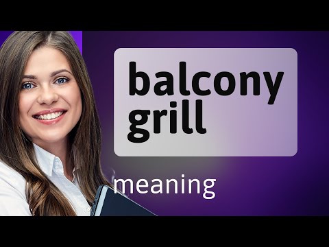 Understanding "Balcony Grill": An English Language Learning Guide