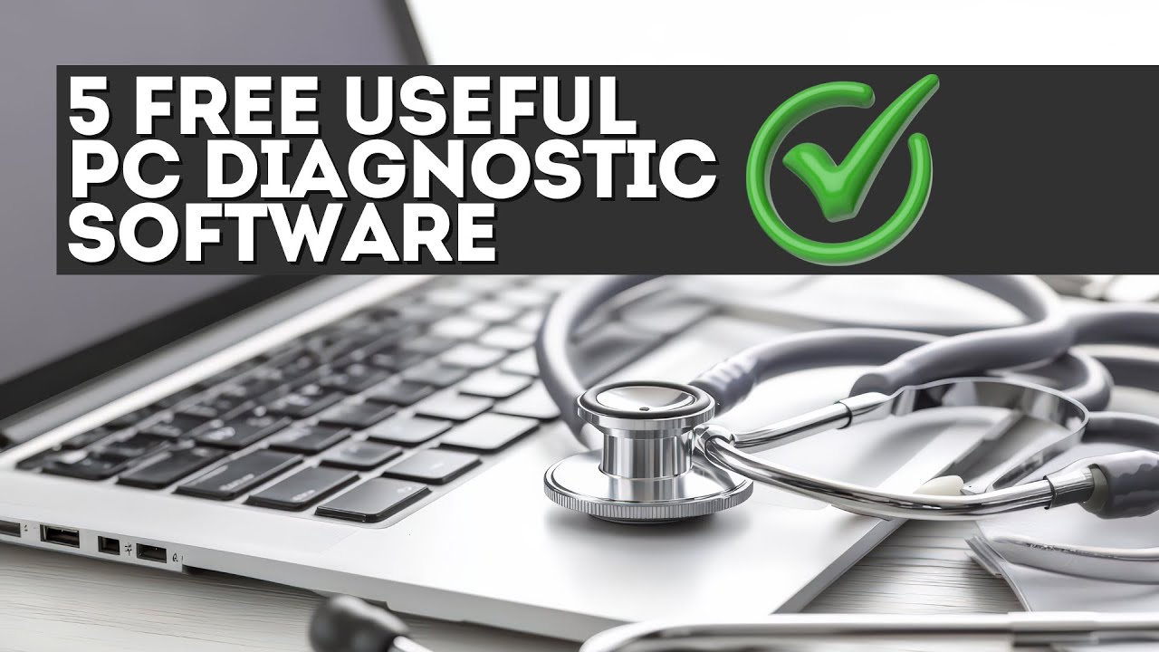 5 Free Useful PC Diagnostic Software