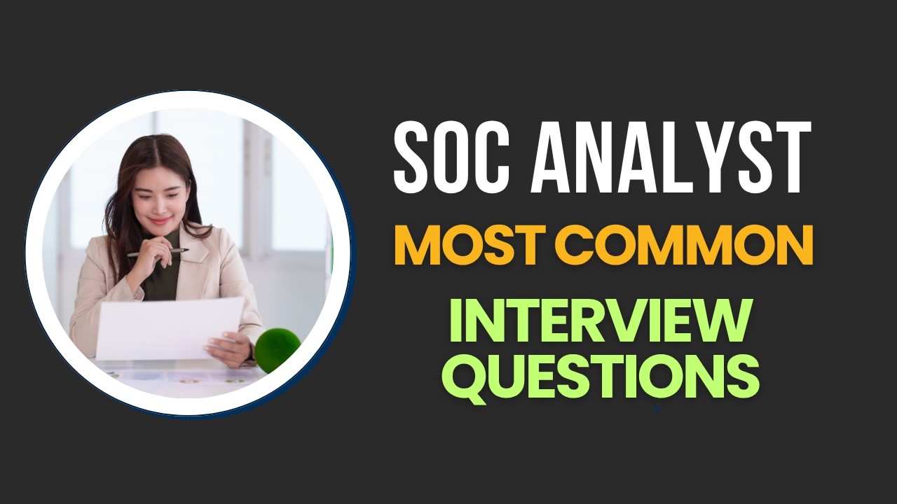 SOC Analyst Interview Questions and Answers | How to Pass the Interview