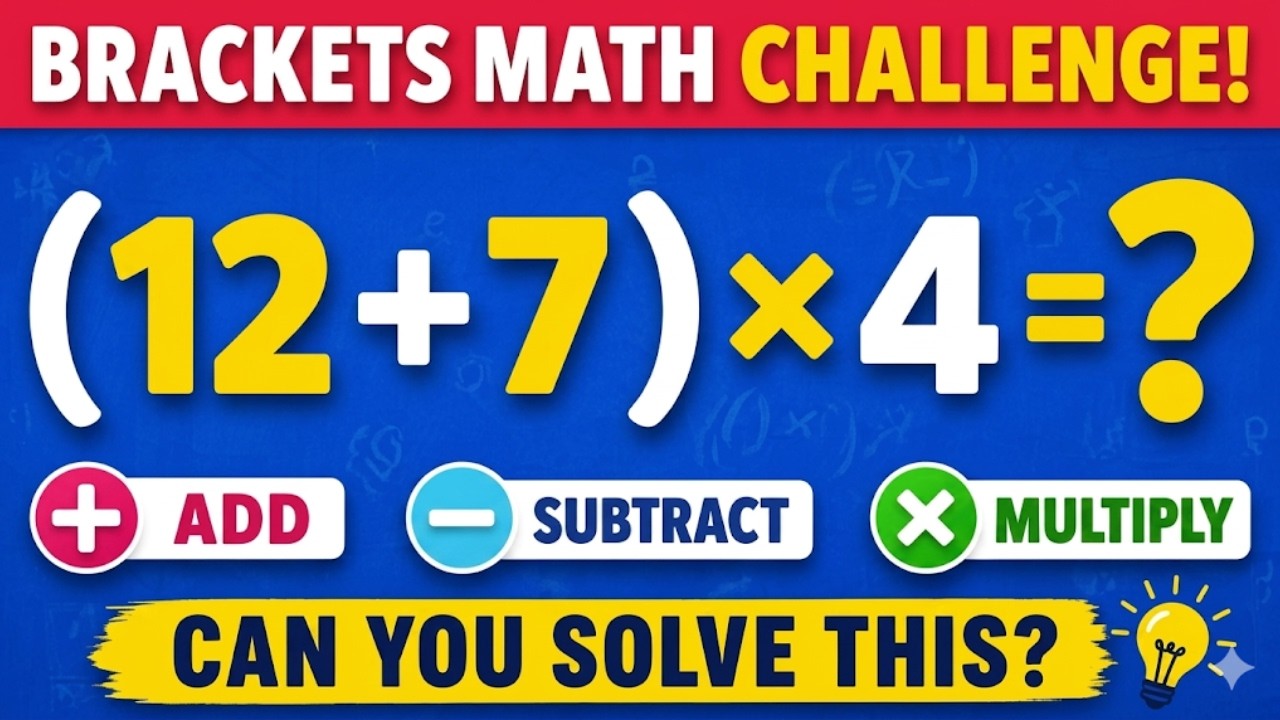 Brackets Math Challenge! 🧠 Add, Subtract & Multiply