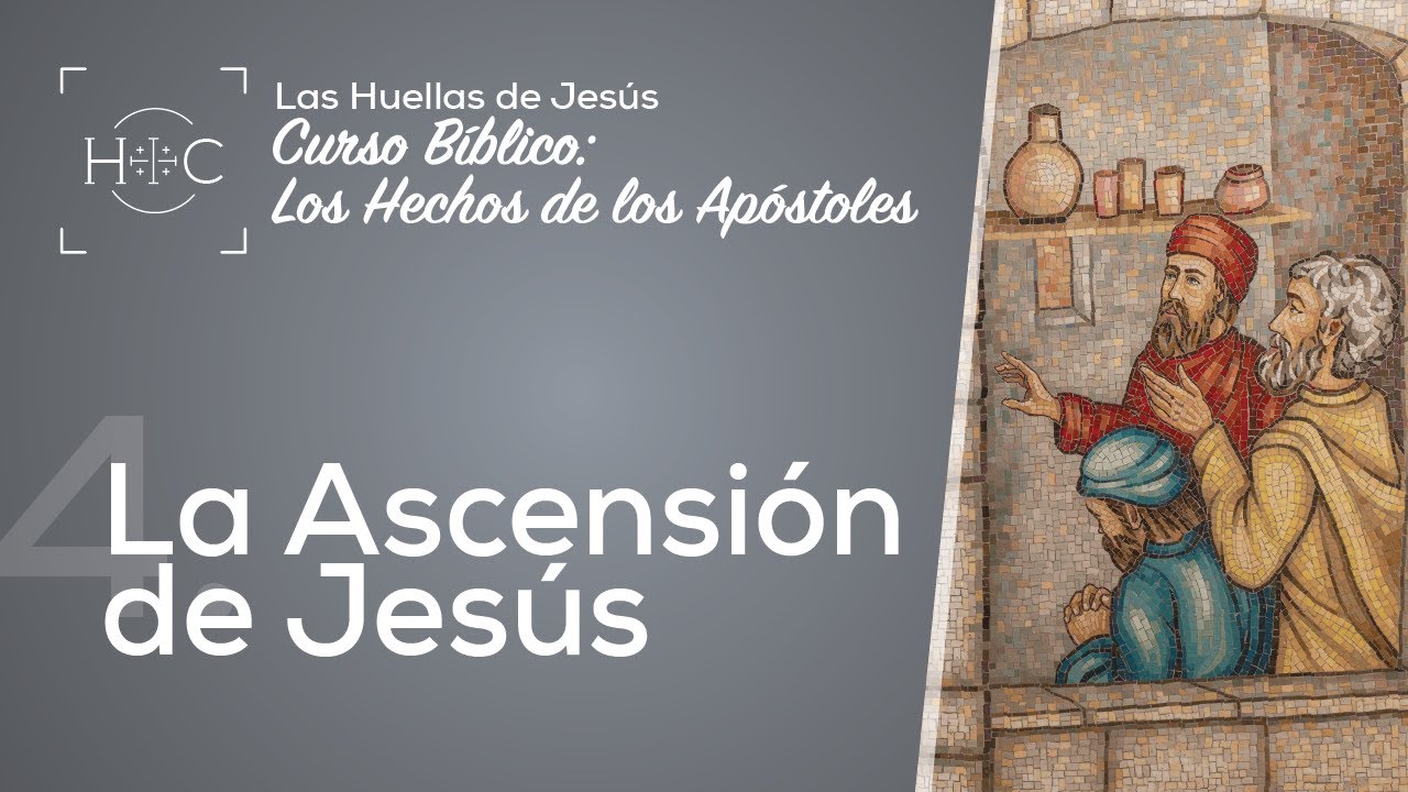 Clase 4: La Ascensión de Jesús | Curso Bíblico: Los Hechos de los Apóstoles | Magdala