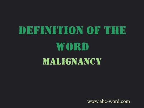 Definition of the word "Malignancy"