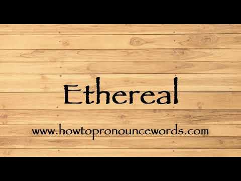 How To Pronounce Ethereal ? How To say Ethereal New Video
