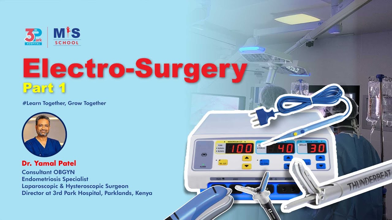 Electrosurgery by Dr. Yamal Patel (PART 1)
