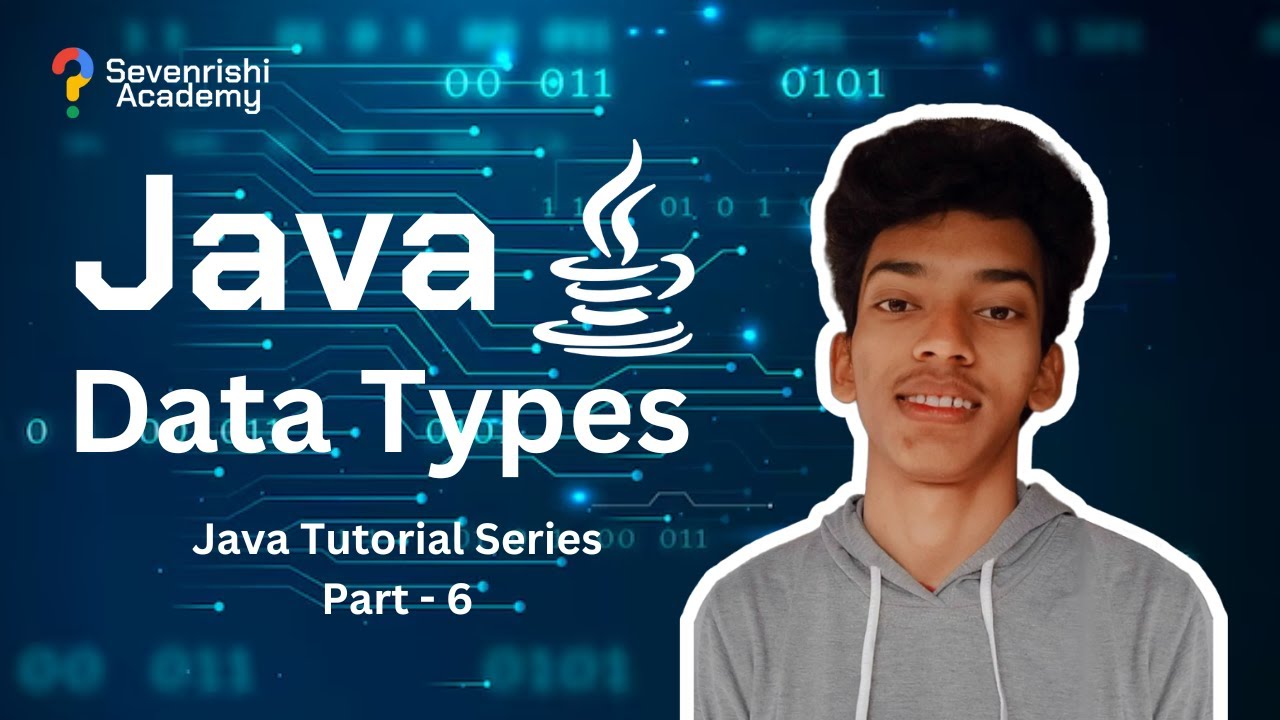 Java Data Types | java Tutorial Series | Part - 6