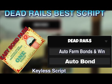 [🔥New] Best Dead Rails [Alpha] Script - Auto Bonds in one click (No key!!)