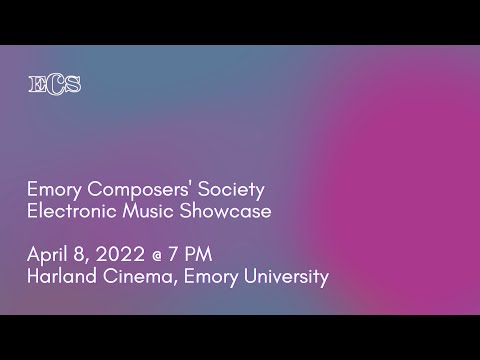 Electronic Music Showcase – Emory Composers' Society