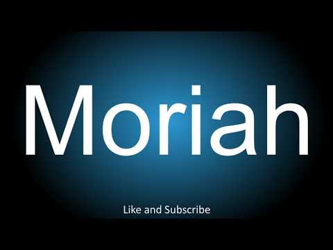 How to correctly pronounce in Hebrew and English, the mountainous region in the Bible - Moriah.