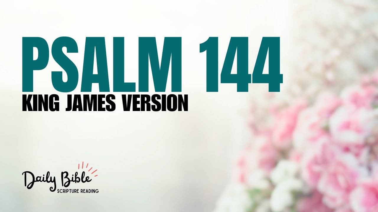 PSALM 144 | Strength for battle | Verses on victory, God’s power, and overcoming enemies