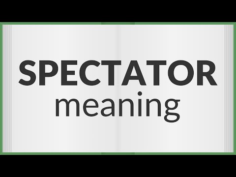 Spectator | meaning of Spectator