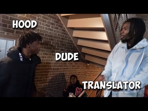 HOOD DUDE TRANSLATOR!