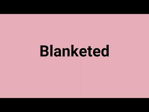 'Blanketed' Meaning and Pronunciation