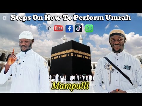 Complete Umrah Guide: Steps On How To Perform Umrah (Mampulli).