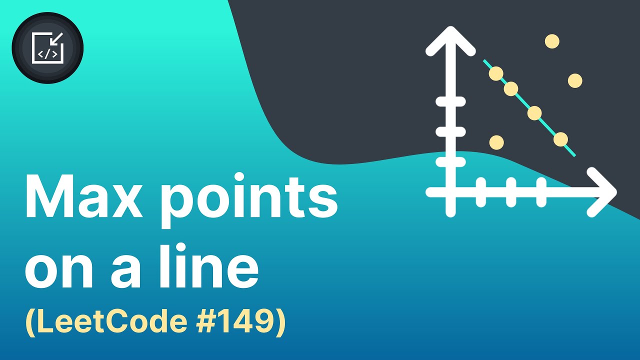 Max points on a line problem (LeetCode #149) - Inside code