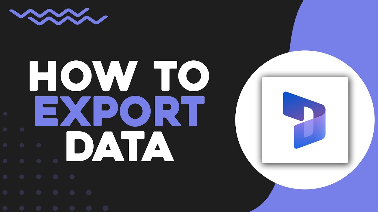 How To Export Data In Microsoft Dynamics 365 (Easiest Way)​​​​​​​