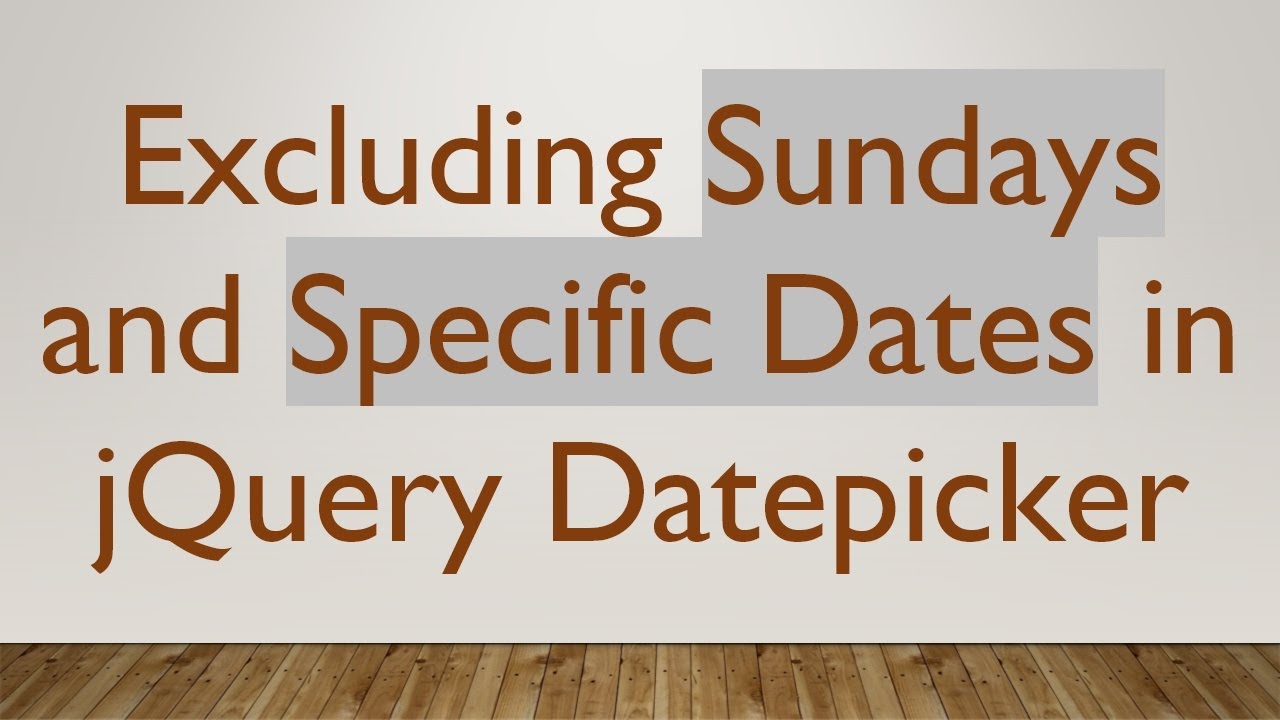 Excluding Sundays and Specific Dates in jQuery Datepicker