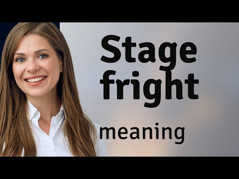 Stage fright | definition of STAGE FRIGHT
