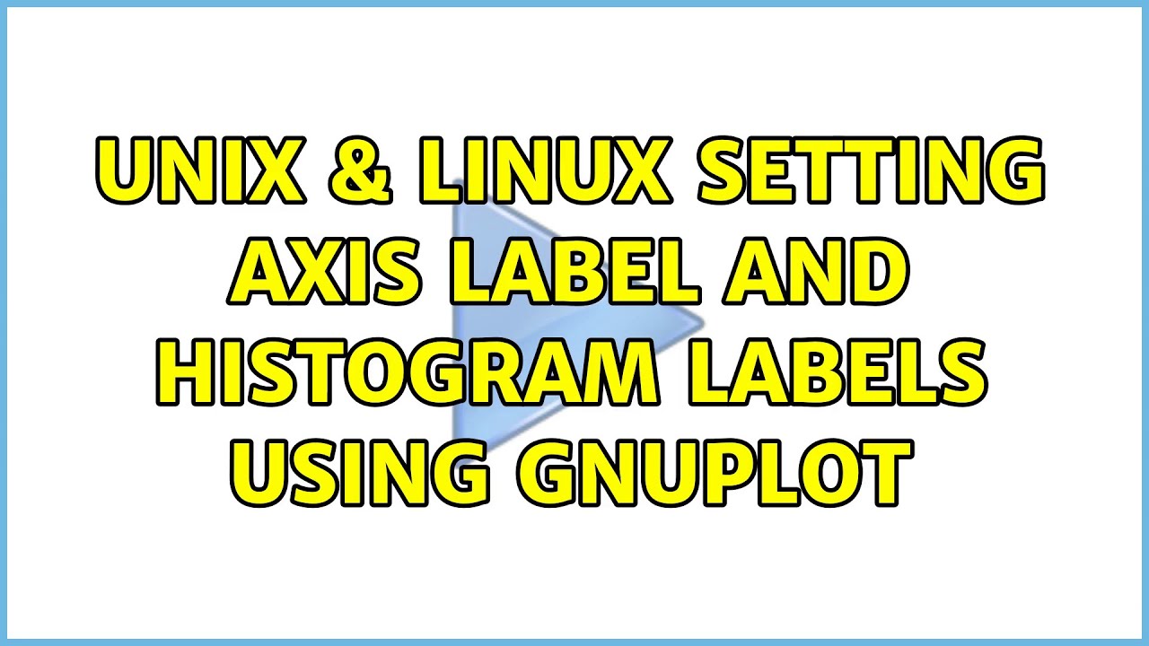 Unix & Linux: Setting axis label and histogram labels using GNUplot