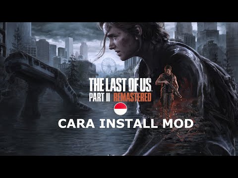 TuTorial Install Mod Subtitle Bahasa Indonesia The Last of Us Part II Remastered (CEK DESKRIPSI)
