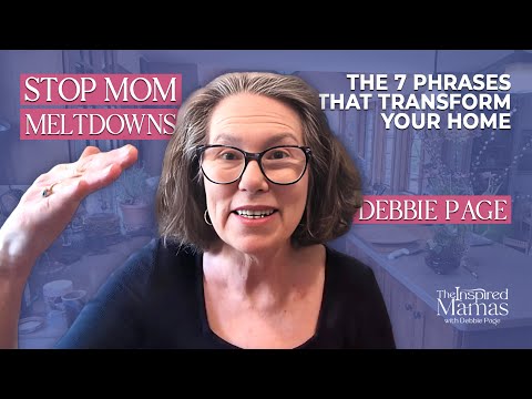 Stop Mom Meltdowns: The 7 Phrases That Transform Your Home