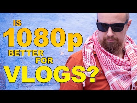 Is 1080p Better for VLOGGERS? ▶︎ Advantages / disadvantages of 1080p vs 4K/UHD for vlogging