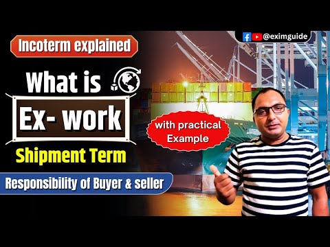 Ex-Works - Incoterms Explained | Ex work shipment terms - Responsibility of buyer and seller
