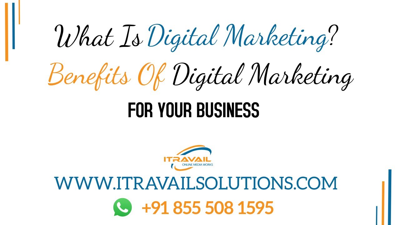 What Is #digitalmarketing  | #Benefits Of Digital Marketing For Business | #iTravailSolutions
