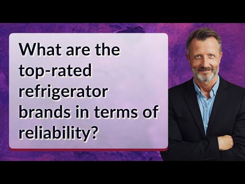 What are the top-rated refrigerator brands in terms of reliability?