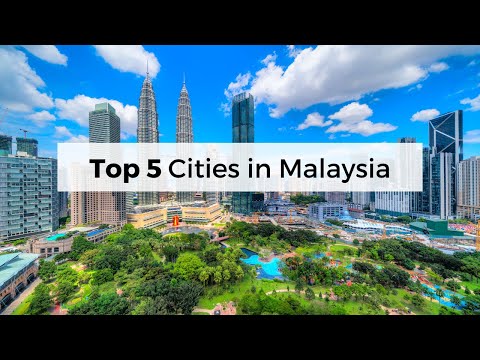 Top 5 Cities in Malaysia