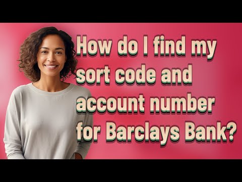 How do I find my sort code and account number for Barclays Bank?