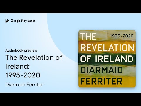 The Revelation of Ireland: 1995-2020 by Diarmaid Ferriter · Audiobook preview