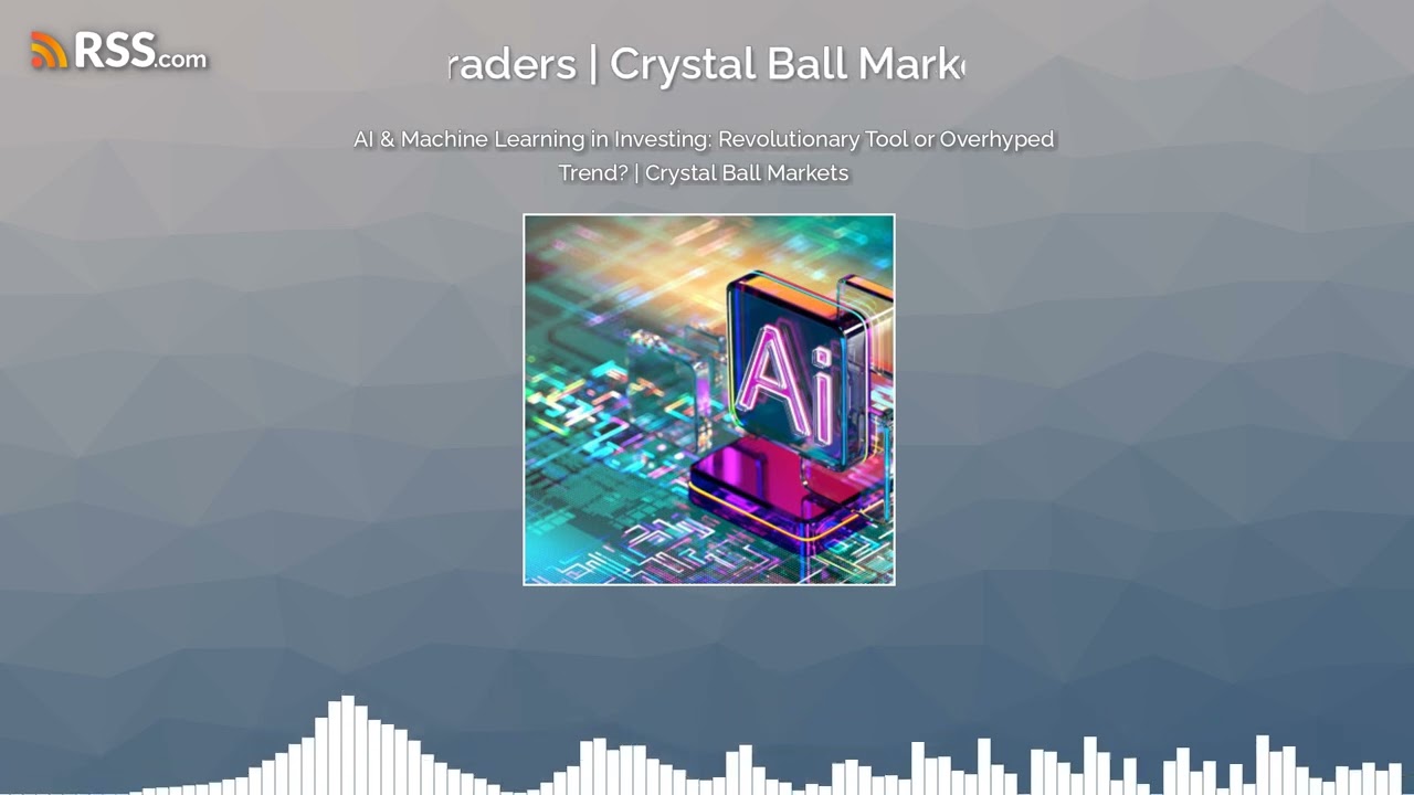 Investing with AI & Machine Learning: A Financial Revolution or Hyped Myth? | Crystal Ball Markets