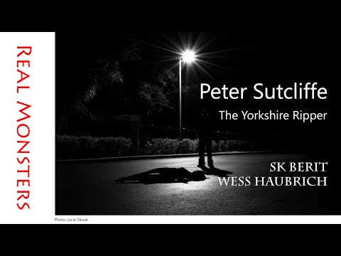 Real Monsters: Peter Sutcliffe, the Yorkshire Ripper