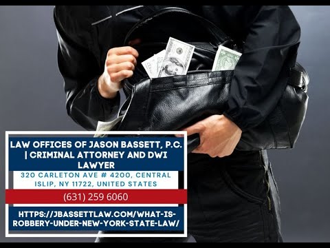 What is “Robbery” Under New York State Law? by Jason Bassett