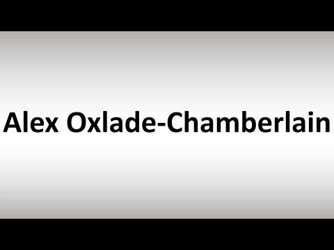 How to Pronounce Alex Oxlade-Chamberlain