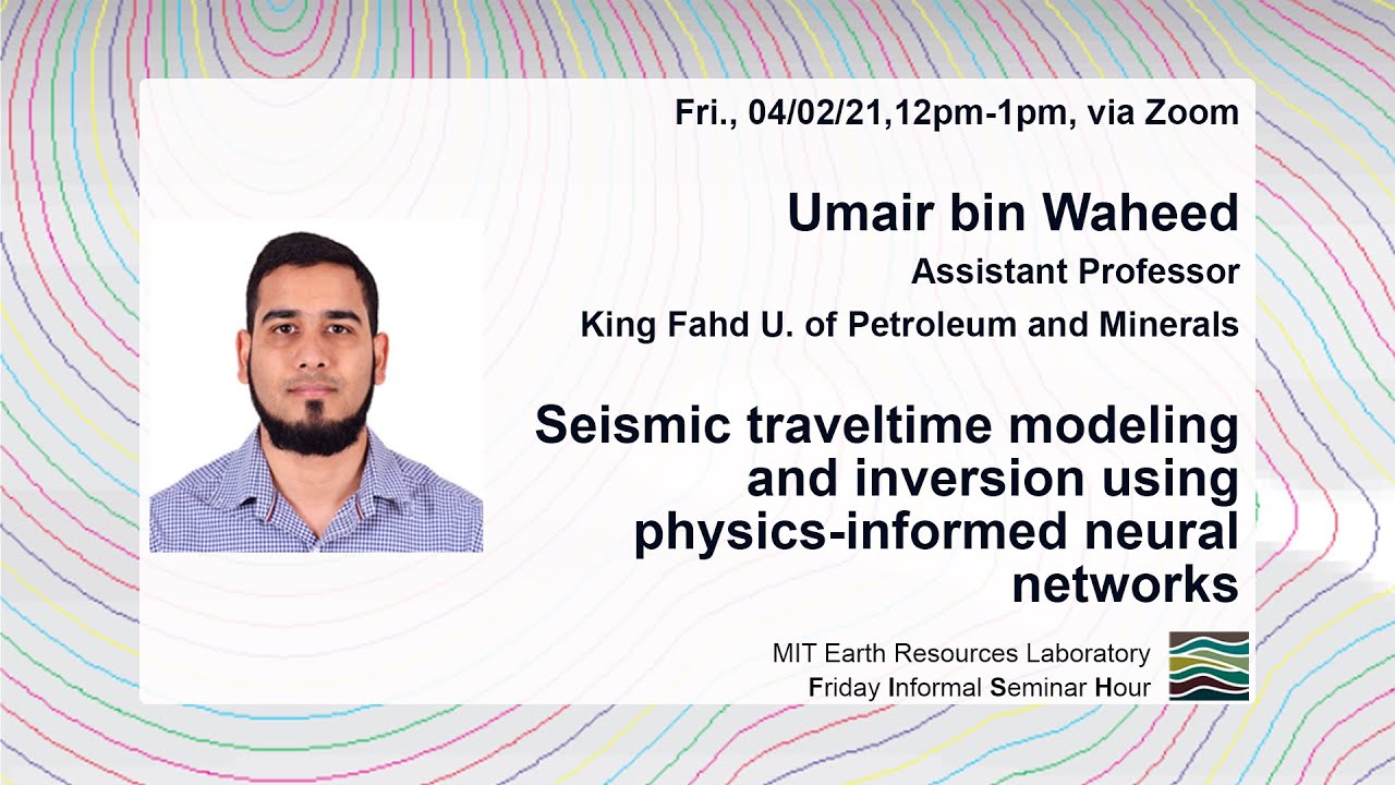 Umair bin Waheed: Seismic traveltime modeling and inversion using physics-informed neural networks