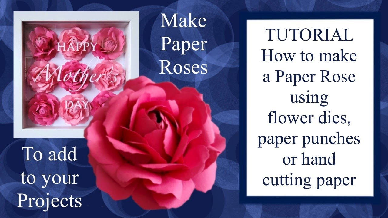 How to Tutorial to make paper Roses for cardmaking, shadow box frames & gifts Mother's day Birthday