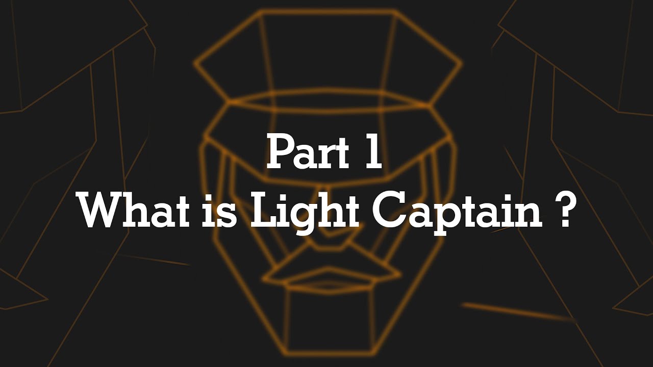 Light Captain Tutorial 2023 - Part 1 What is Light Captain ?