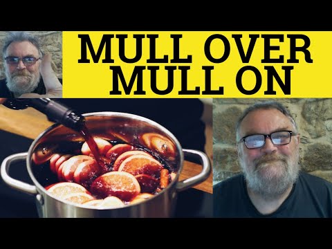 🔵 Mull Over - Mull On Phrasal Verbs -Mulled Over Mulled On - Phrasals for CAE CPE IELTS - English