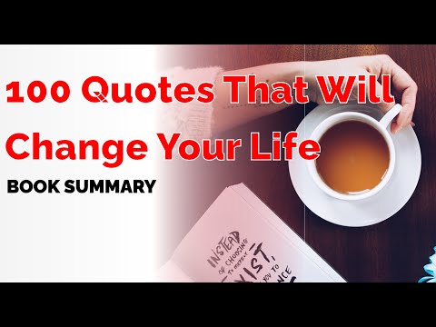 "Transformative Wisdom Unveiled: A Summary of '100 Quotes That Will Change Your Life'"