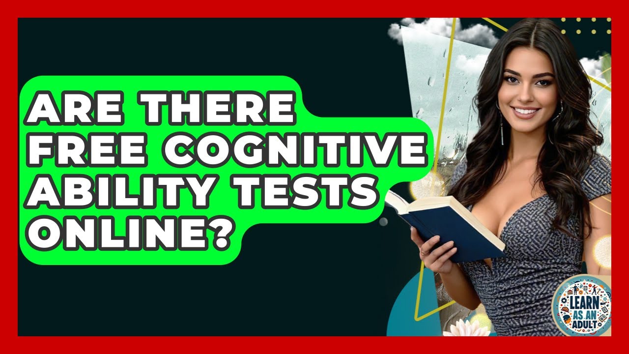 Are There Free Cognitive Ability Tests Online? - Learn As An Adult