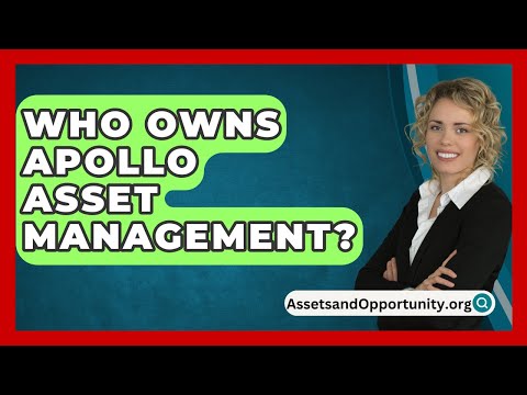 Who Owns Apollo Asset Management? - AssetsandOpportunity.org