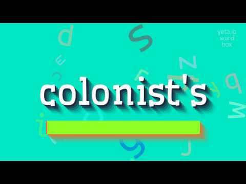 How to say "colonist's"! (High Quality Voices)