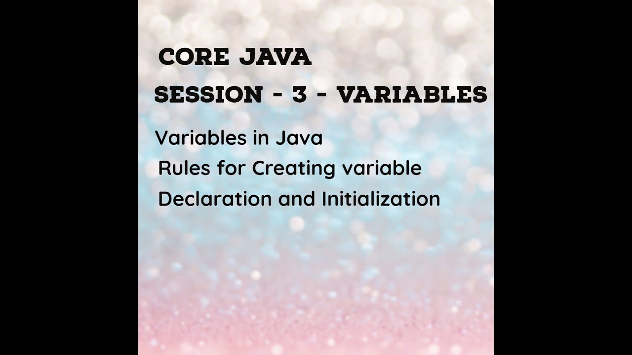 Session - 3 : Variables In java