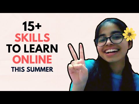 15+ SKILLS You Can Learn ONLINE (At Home) | Productive Things To Do This Summer