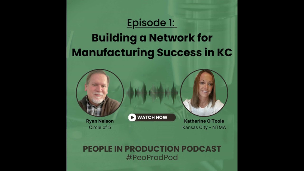 Katherine O'Toole: Building a Network for Manufacturing Success in KC