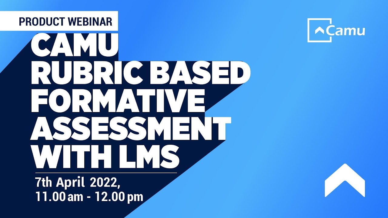 Camu Rubric Based Formative Assessment with LMS [Webinar]
