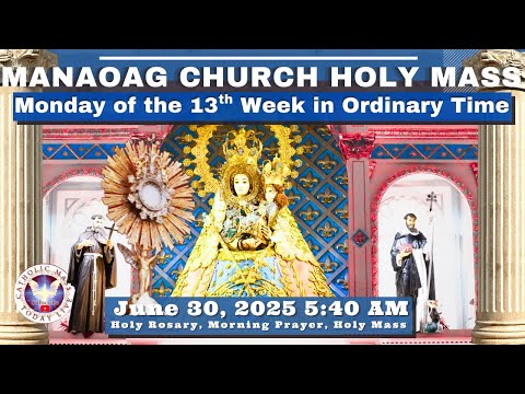 CATHOLIC MASS OUR LADY OF MANAOAG CHURCH LIVE MASS TODAY June 30, 2025 5:40a.m. Holy Rosary