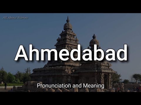 Ahmedabad: Pronunciation and Meaning