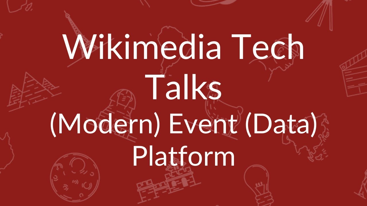 Wikimedia Tech Talks: (Modern) Event (Data) Platform